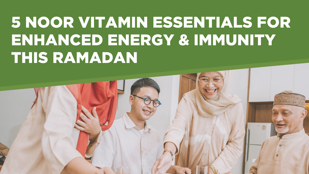 5 Noor Vitamin Essentials for Enhanced Energy & Immunity This Ramadan ...